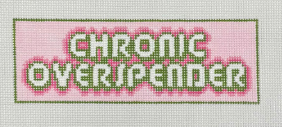 Chronic Overspender | Best Price in 2025 at Emily's Stitchery